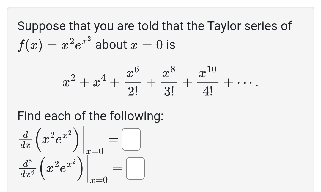 Solved Suppose that you are told that the Taylor series of | Chegg.com