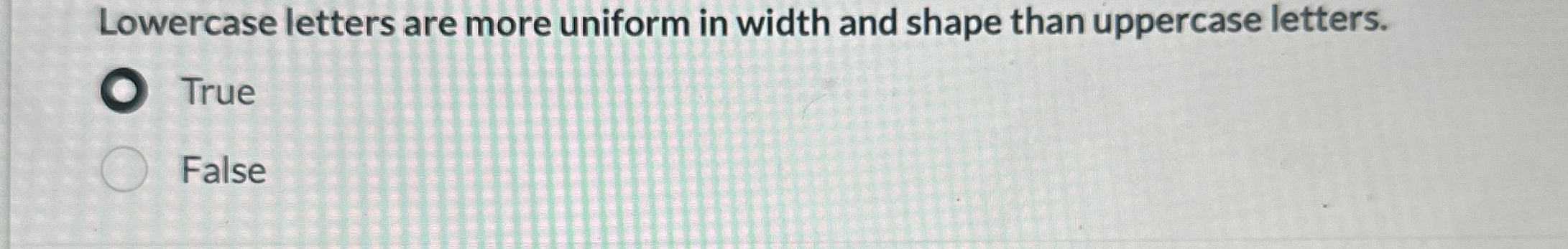 Solved Lowercase letters are more uniform in width and shape | Chegg.com