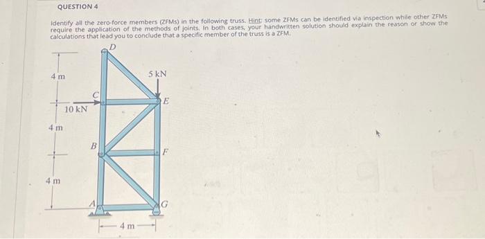 Solved QUESTION 4 identify all the zero-force members (ZFMs) | Chegg.com