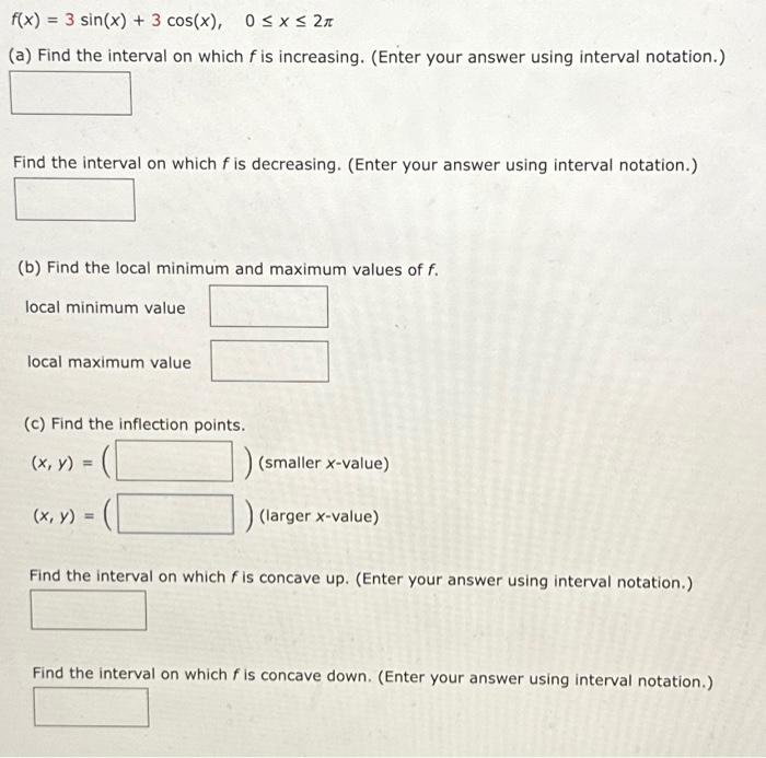 Solved f(x)=3sin(x)+3cos(x),0≤x≤2π (a) Find the interval on | Chegg.com