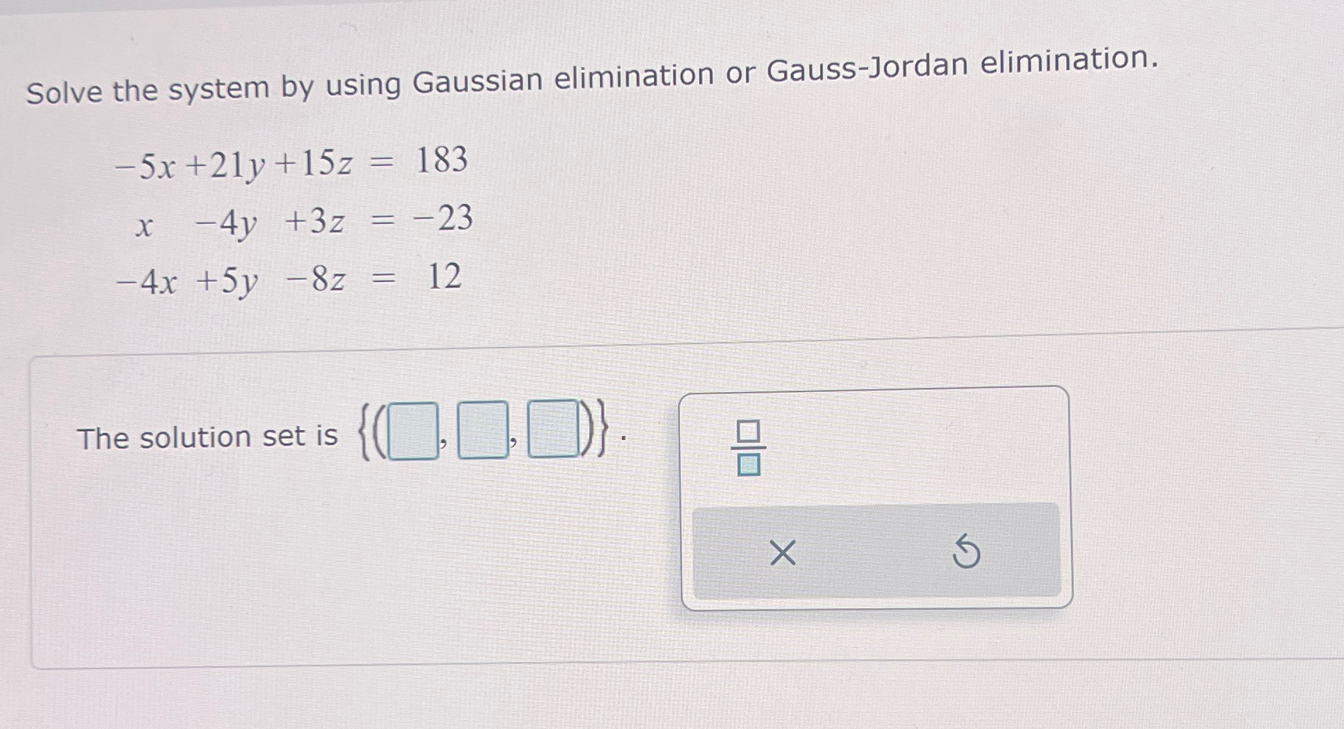Solved Solve the system by using Gaussian elimination or | Chegg.com