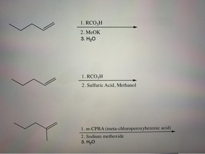 Solved 1. RCO3H 2. MeOK 3. H2O 1. RCO,H 2. Sulfuric Acid, | Chegg.com