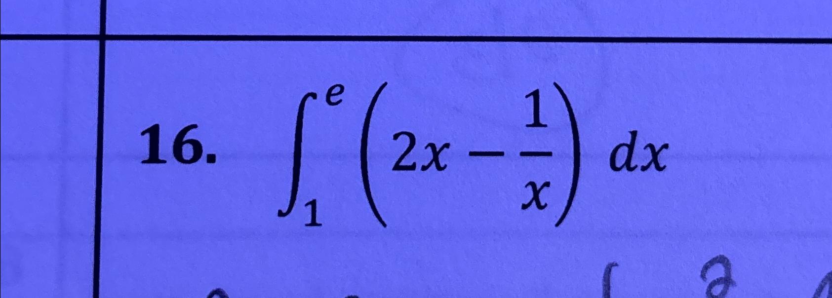 Solved ∫1e(2x-1x)dx | Chegg.com