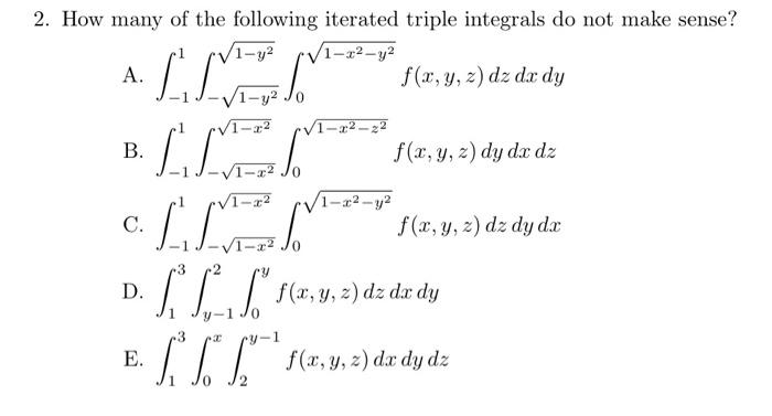 Solved Iow many of the following iterated triple integrals | Chegg.com