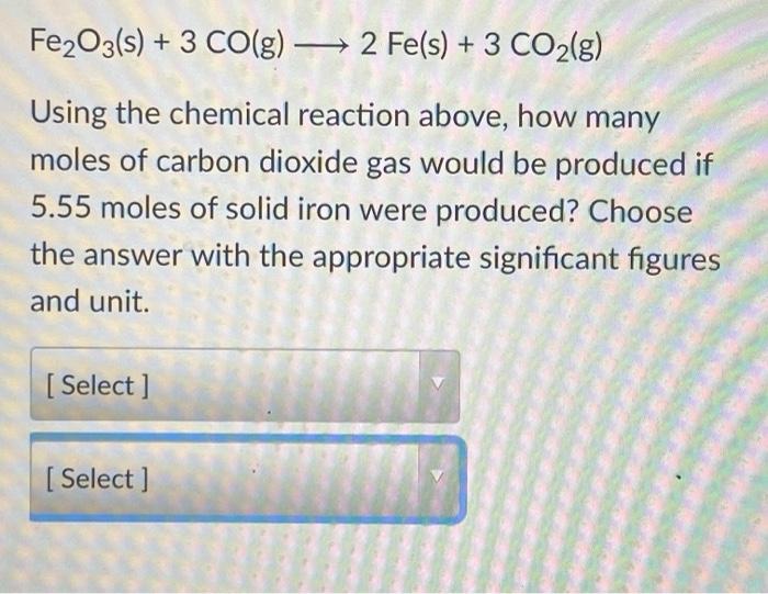 Solved Fe2O3(s) + 3 CO(g) → 2 Fe(s) + 3 CO2(g) Using the | Chegg.com