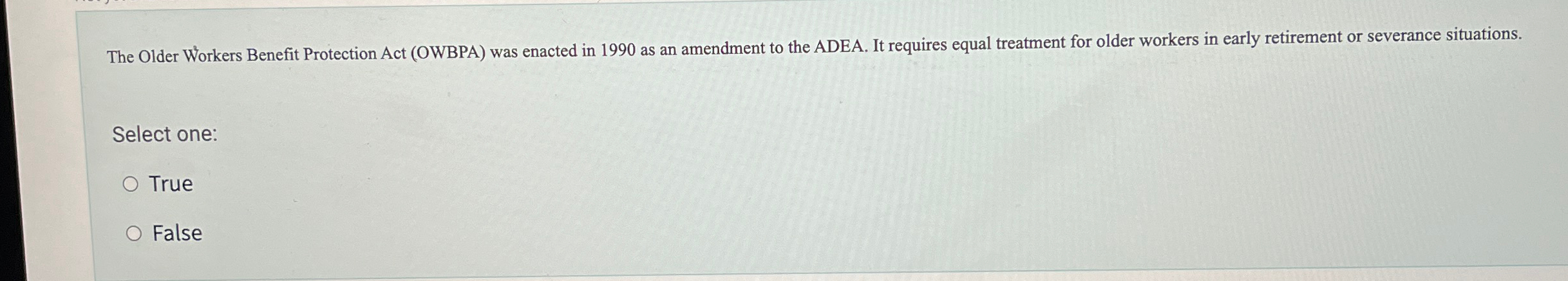Solved The Older Workers Benefit Protection Act (OWBPA) ﻿was | Chegg.com