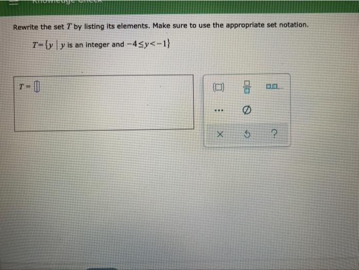 Solved Rewrite the set T by listing its elements. Make sure | Chegg.com