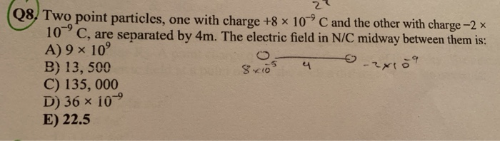 Solved 082 Two point particles, one with charge +8 x 10°C | Chegg.com