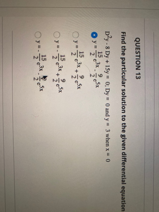 Solved QUESTION 13 Find the particular solution to the given | Chegg.com