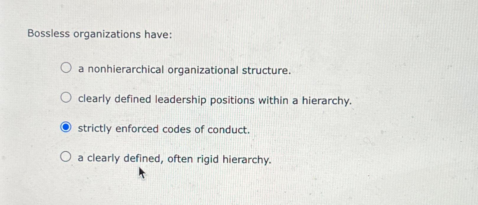 Solved Bossless organizations have:a nonhierarchical | Chegg.com