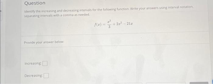 Solved Identify the increasing and decreasing intervals for | Chegg.com