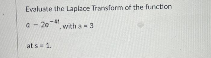 Solved Evaluate the Laplace Transform of the function | Chegg.com