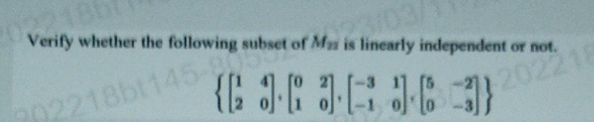 Solved Verify whether the following subset of M22 is | Chegg.com