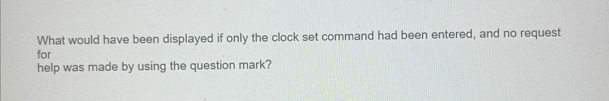 Solved What would have been displayed if only the clock set | Chegg.com