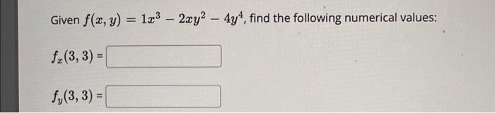 Solved Given f(x,y)=1x3−2xy2−4y4, find the following | Chegg.com