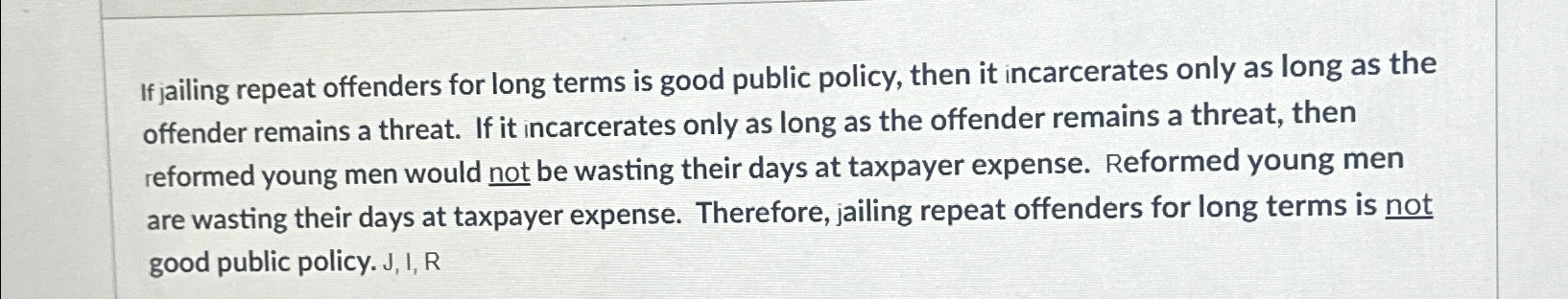 Solved If jailing repeat offenders for long terms is good | Chegg.com