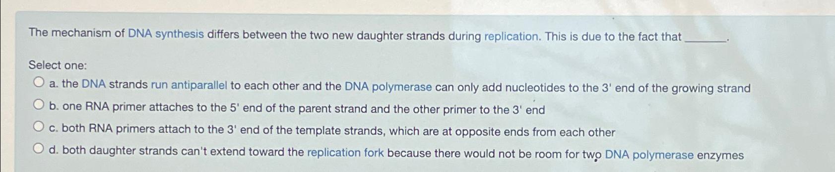 Solved The mechanism of DNA synthesis differs between the | Chegg.com