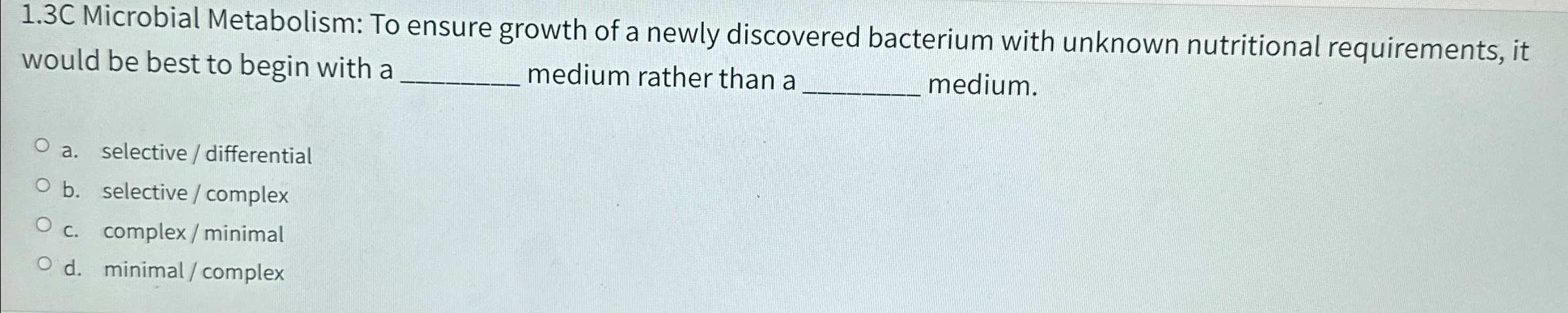 Solved 1.3C Microbial Metabolism: To ensure growth of a | Chegg.com