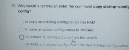 Solved Why would a technician enter the command copy | Chegg.com