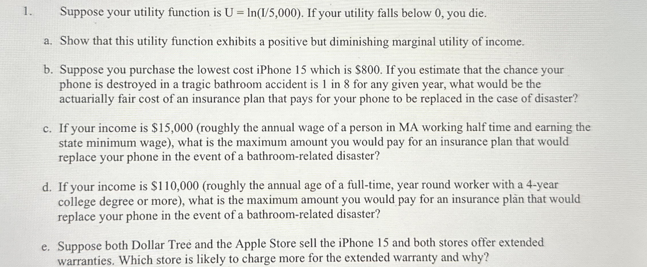Solved Suppose Your Utility Function Is U Ln I5 000 ﻿if