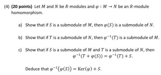 Solved (4) ( 20 points) Let M and N be R-modules and φ:M→N | Chegg.com Solved (4) ( 20 points) Let M and N be R-modules and φ:M→N | Chegg.com
