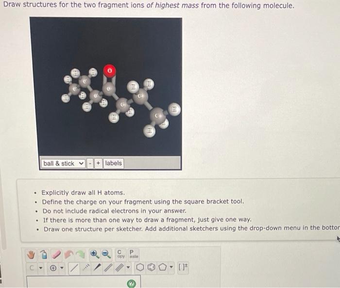 Solved Draw structures for the two fragment ions of highest | Chegg.com
