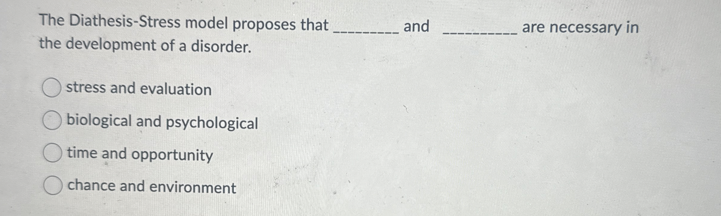 Solved The Diathesis-Stress model proposes thatthe | Chegg.com