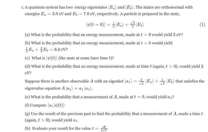 Solved (1) 1. A quantum system has two energy eigenstates E) | Chegg.com