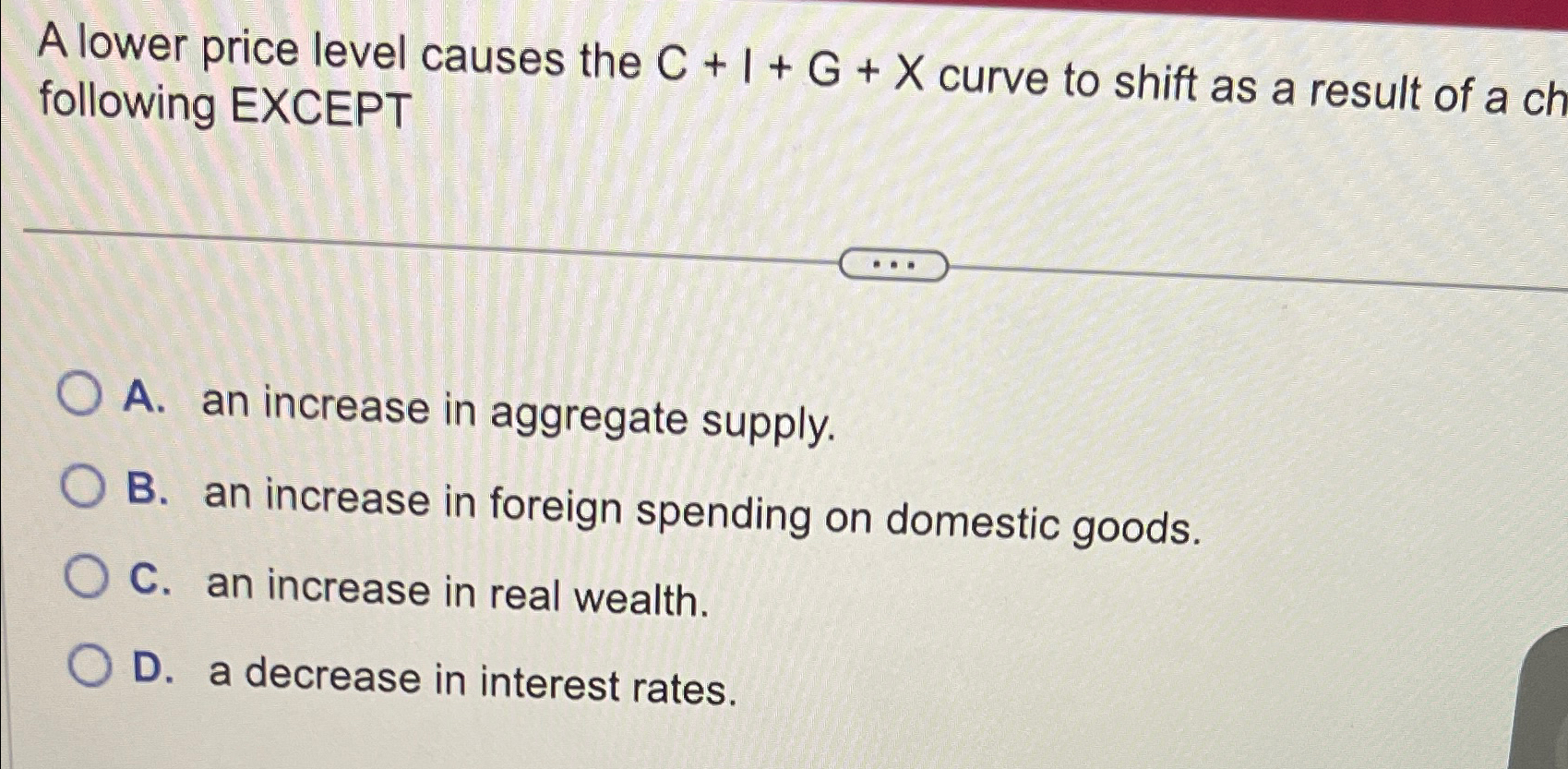 Solved A lower price level causes the C+I+G+x ﻿curve to | Chegg.com