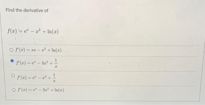 Solved Find the derivative of f(x)=ex−x3+ln(x) | Chegg.com