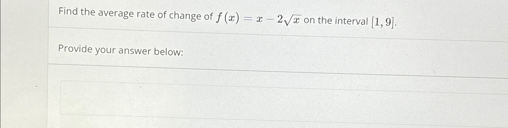 Solved Find the average rate of change of f(x)=x-2x2 ﻿on the | Chegg.com