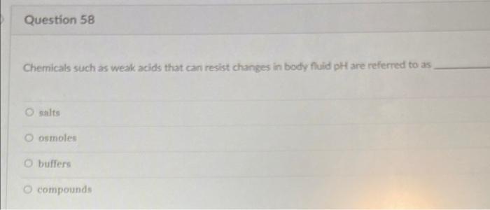 Solved Question 58 Chemicals such as weak acids that can | Chegg.com