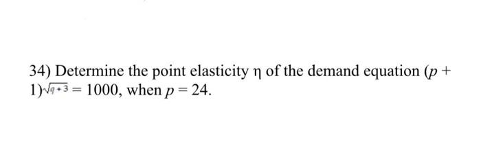Solved Determine the point elasticity n of the demand | Chegg.com