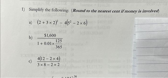 Solved 1) Simplify the following: (Round to the nearest cent | Chegg.com