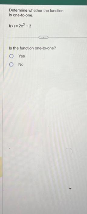Solved Determine whether the function is one-to-one. | Chegg.com
