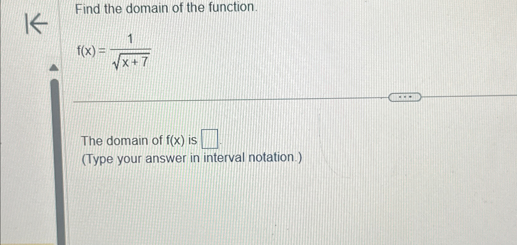 Solved Find the domain of the function.f(x)=1x+72The domain | Chegg.com
