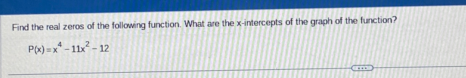 Solved Find the real zeros of the following function. What | Chegg.com