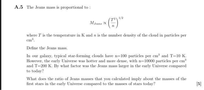 Solved A.5 The Jeans mass is proportional to : 73 1/2 Mean x | Chegg.com