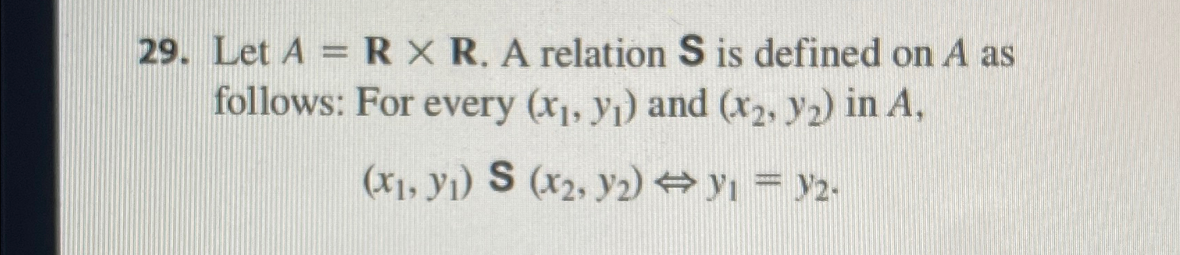 Solved Let A=R×R. ﻿A relation S ﻿is defined on A ﻿as | Chegg.com