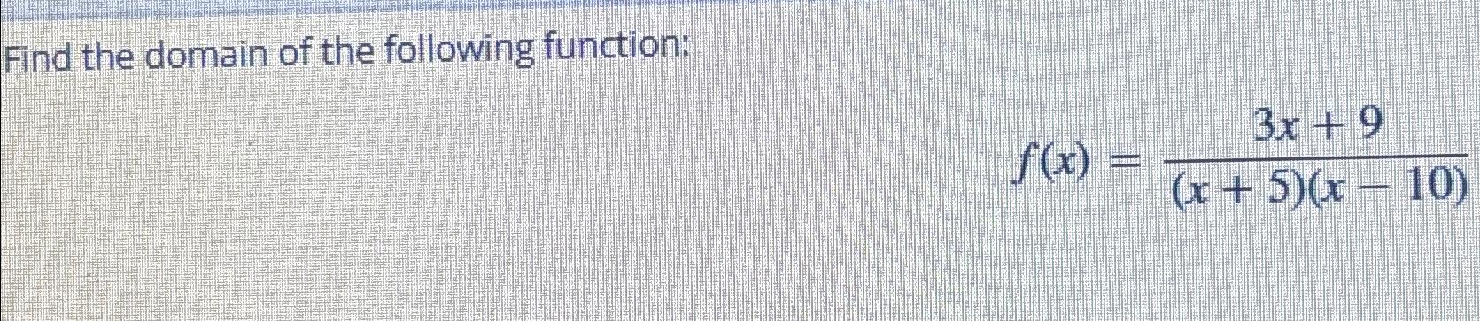 Solved Find the domain of the following | Chegg.com