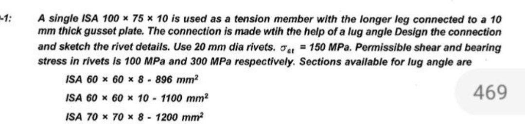 Solved -1: A single ISA 100 * 75 x 10 is used as a tension | Chegg.com