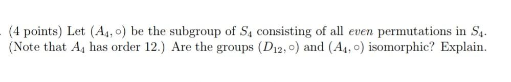 Solved (4 points) Let (A4, 0) be the subgroup of S4 | Chegg.com