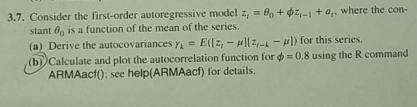 Solved 3.7. Consider the first-order autoregressive model z, | Chegg.com