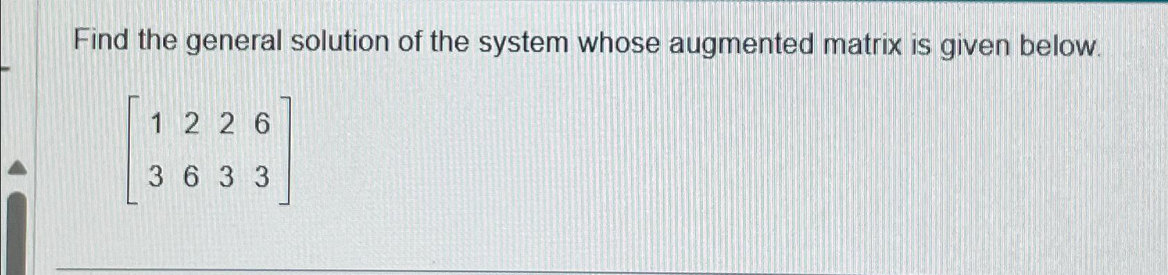 Solved Find the general solution of the system whose | Chegg.com