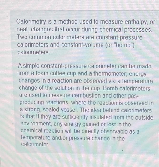 Solved Calorimetry is a method used to measure enthalpy, or | Chegg.com