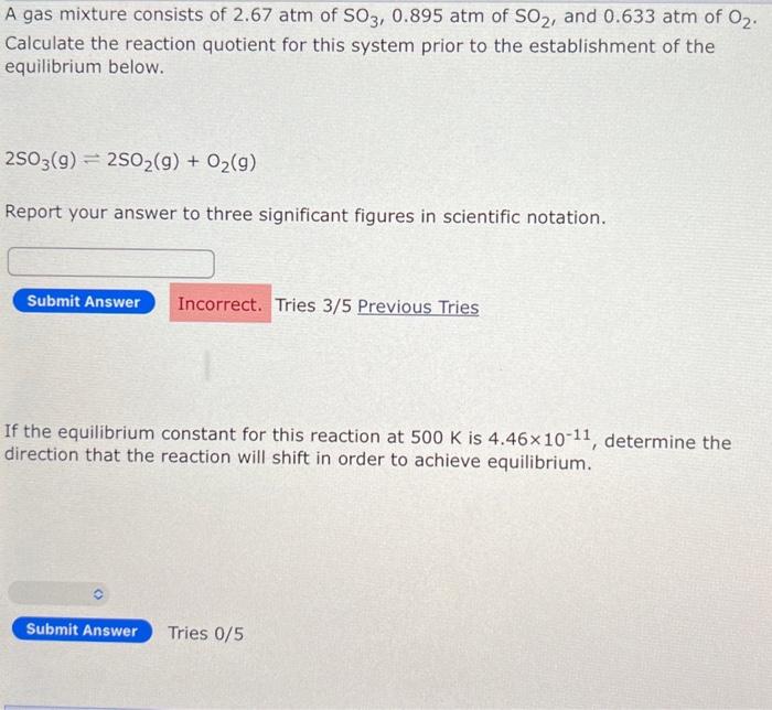 Solved A gas mixture consists of 2.67 atm of SO3,0.895 atm | Chegg.com