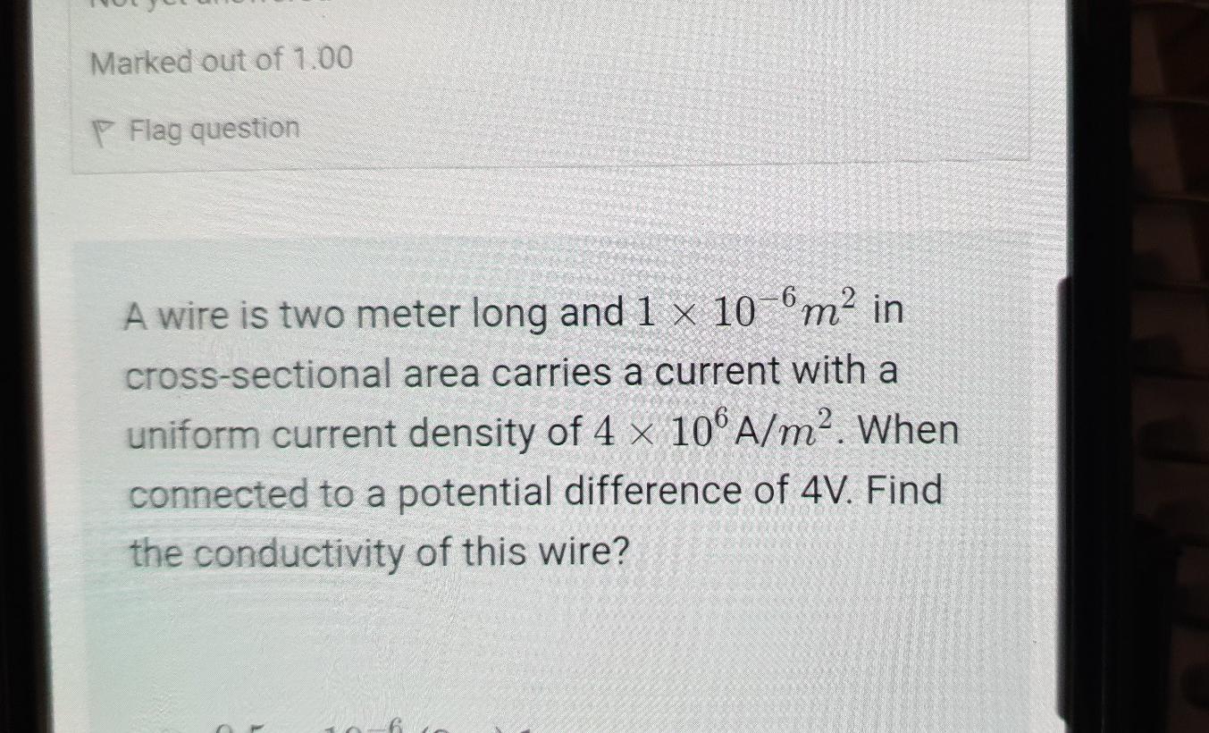 Solved Marked out of 1.00 Flag question A wire is two meter | Chegg.com