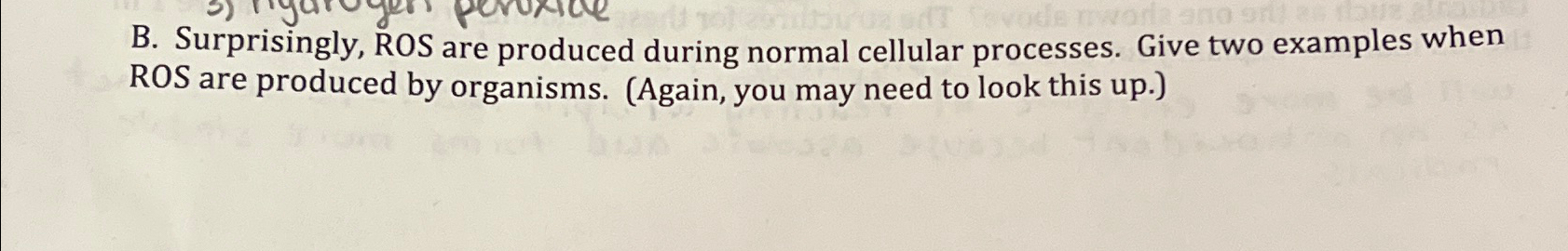Solved B. ﻿Surprisingly, ROS are produced during normal | Chegg.com