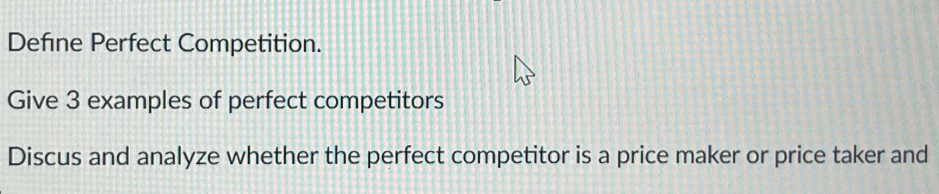 Solved Define Perfect Competition.Give 3 ﻿examples of | Chegg.com