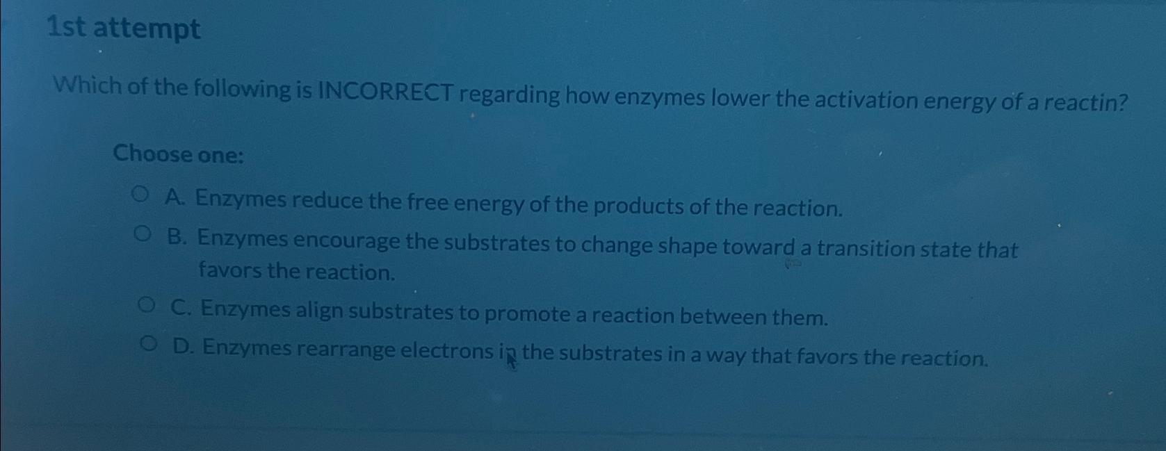 Solved 1st attemptWhich of the following is INCORRECT | Chegg.com